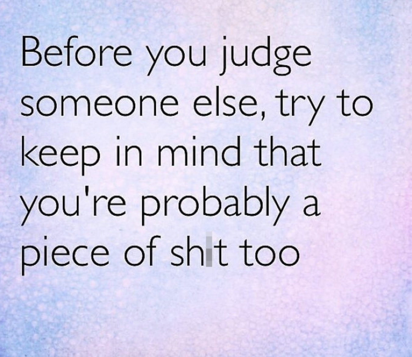 15 More Uninspirational Quotes To Lower Your Spirits