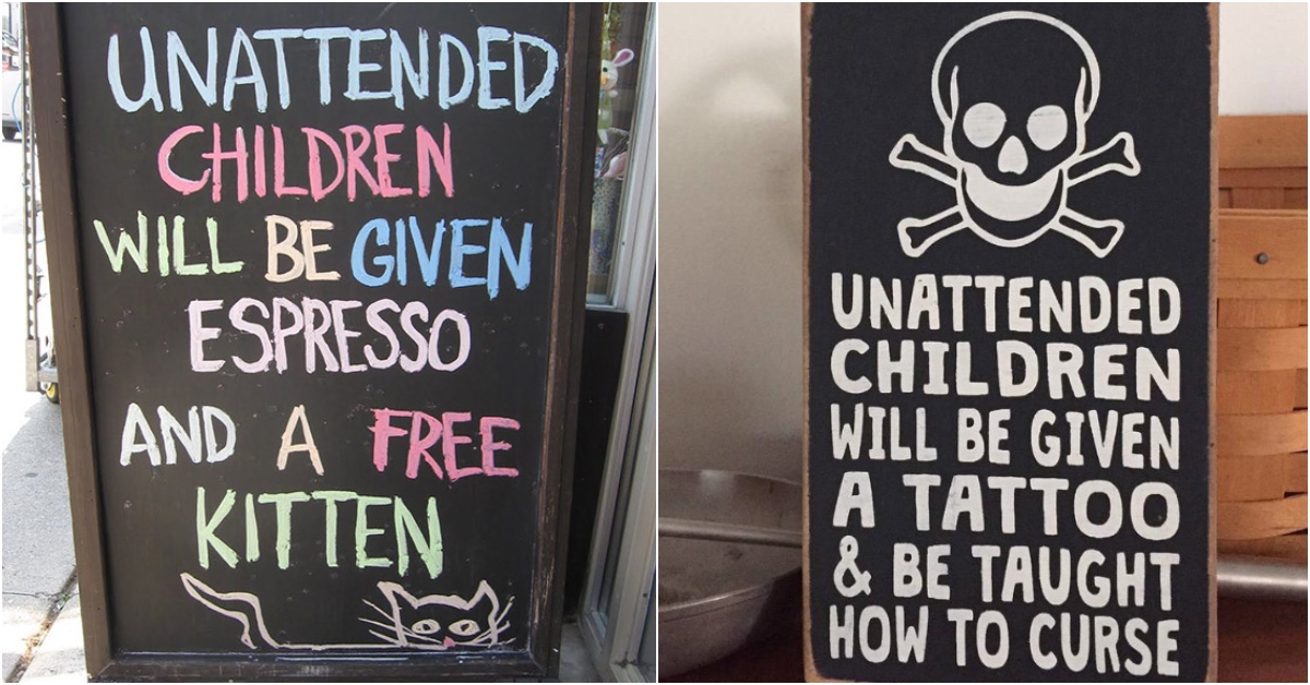 15 Awesome 'Unattended Children' Signs