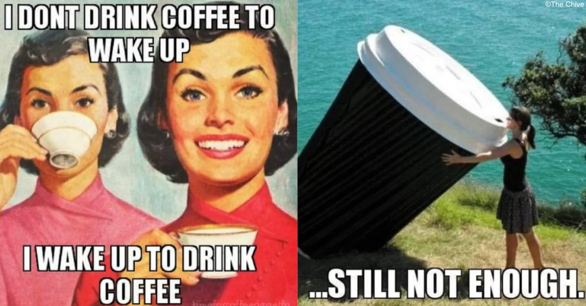 13 Memes for Those of Us Who Are Obsessed With Coffee